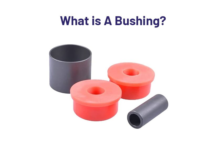 What Is A Rubber Bushing? Types, Benefits, Applications & More